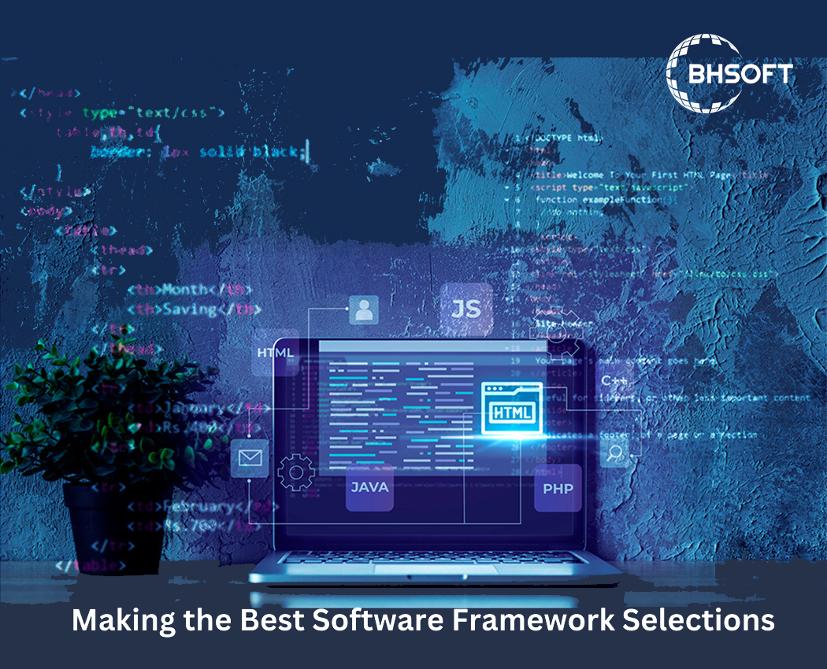 Making the Best Software Frameworks Selections